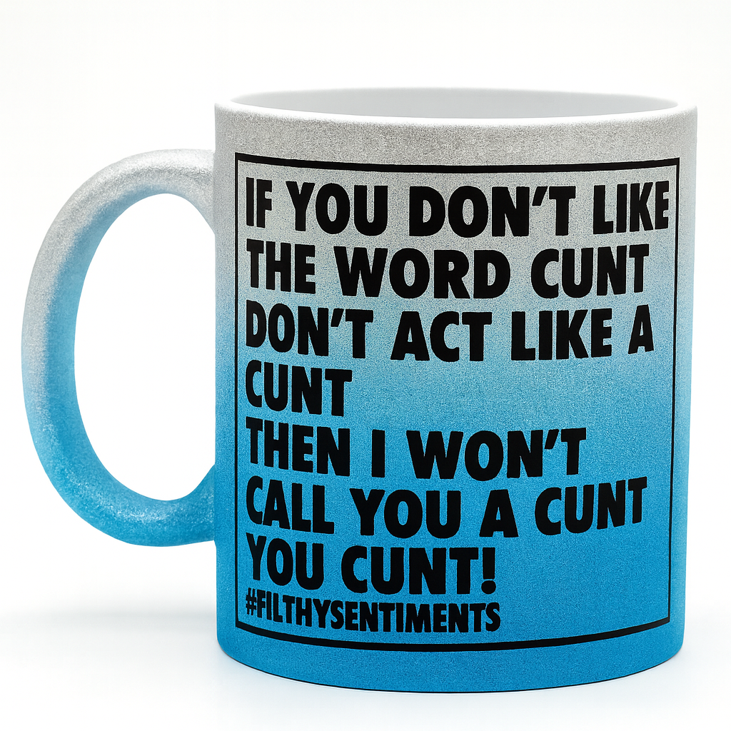 If You Don't Like The Word Cunt Mug | Funny Cunt Mug | Funny Mug for Him