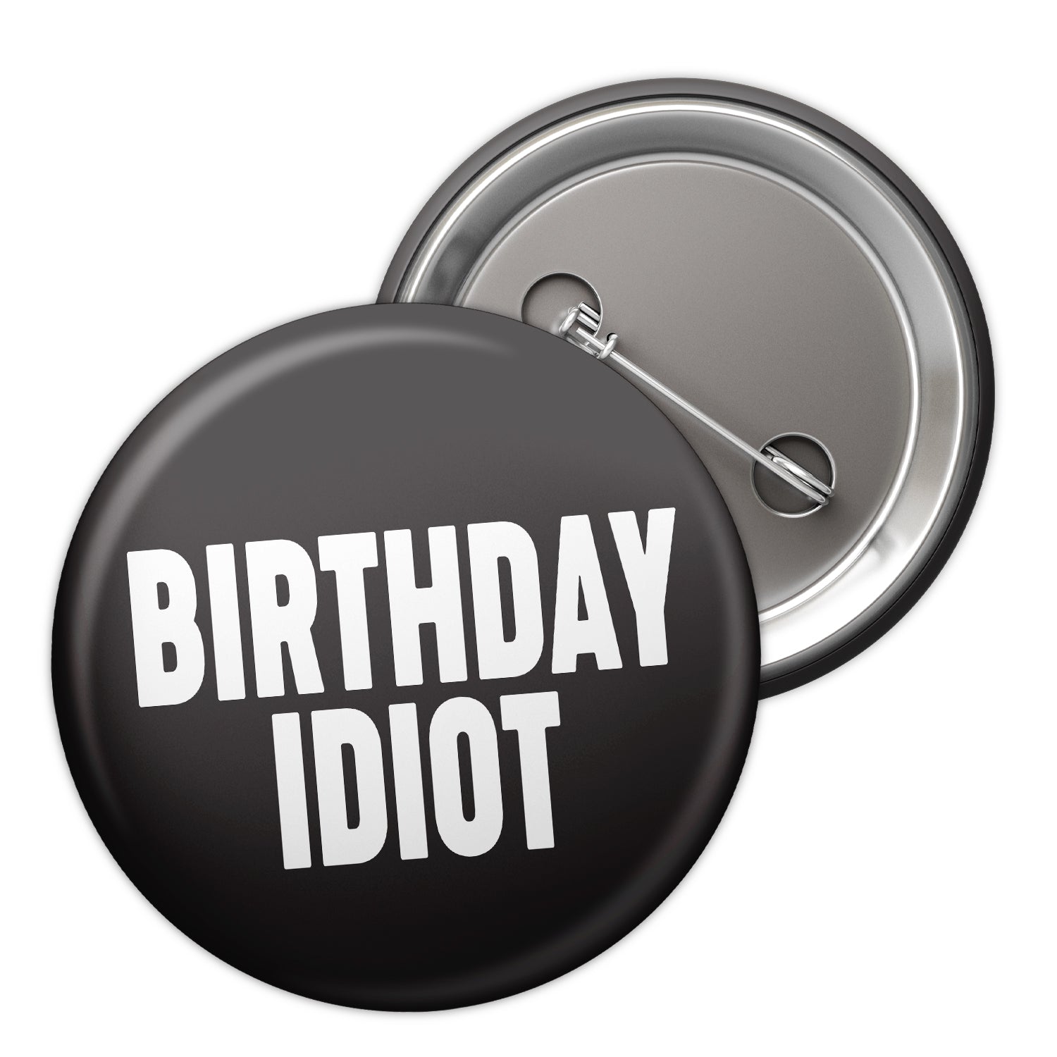 Birthday Idiot Badge